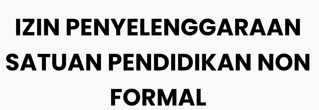 Izin Penyelenggaraan Satuan Pendidikan Non Formal